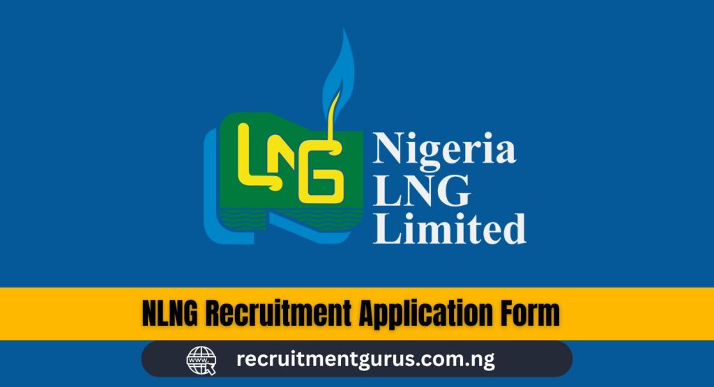 NLNG Recruitment 2025/2026 Application Form is Out - Recruitment Gurus
